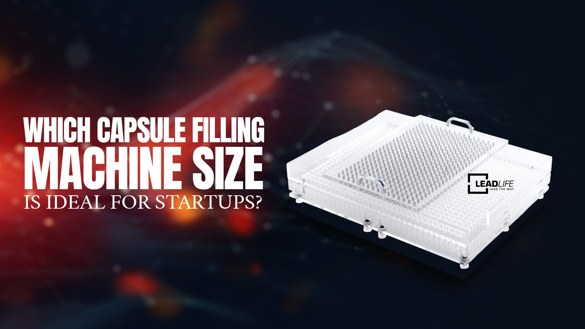 Which Capsule Filling Machine Size is Ideal for Startups? | automatic capsule filling machines ...