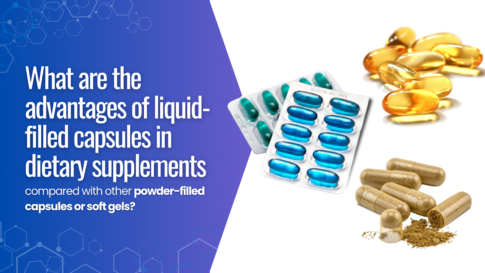 What are the Advantages of Liquid-Filled Capsules in Dietary ...